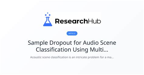Sample Dropout For Audio Scene Classification Using Multi Researchhub