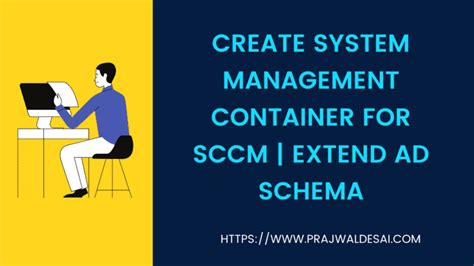 Create System Management Container For SCCM And Extend AD Schema
