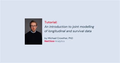 An Introduction To Joint Modelling Of Longitudinal And Survival Data Red Door Analytics