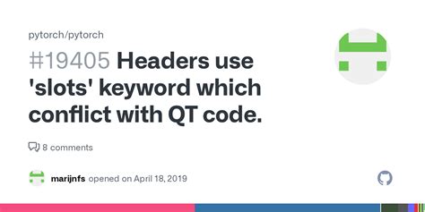 Headers Use Slots Keyword Which Conflict With Qt Code · Issue 19405 · Pytorchpytorch · Github