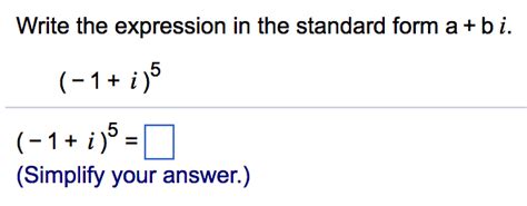 Solved Write The Expression In The Standard Form A Bi Chegg