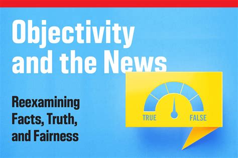 Objectivity And The News Reexamining Facts Truth And Fairness — Journalism