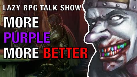 More Purple More Better Lazy Rpg Talk Show Youtube