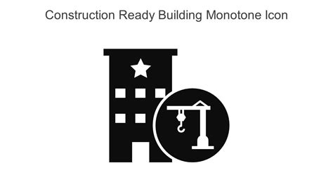 Construction Ready Building Monotone Icon In Powerpoint Pptx Png And