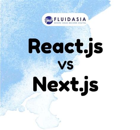Fluidasia On Linkedin Webdevelopment Reactjs Nextjs Fluidasia Techtalk