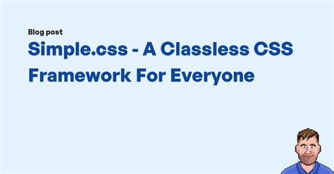 Simple Css A Classless CSS Framework For Everyone Kev Quirk