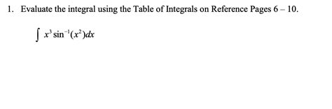 solved 1 evaluate the integral using the table of integrals