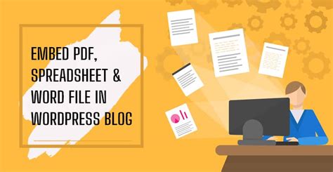how to embed pdf spreadsheet and word file in wordpress blog
