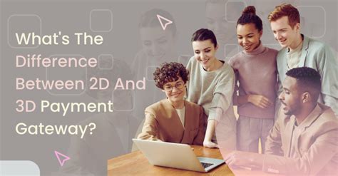 What S The Difference Between 2D And 3D Payment Gateway