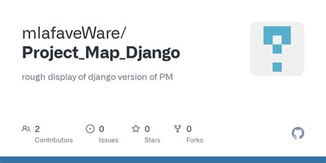 Github Mlafaveware Project Map Django Rough Display Of Django