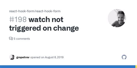 Watch Not Triggered On Change Issue React Hook Form React Hook Form GitHub