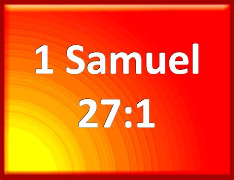 1 Samuel 271 And David Said In His Heart I Shall Now Perish One Day