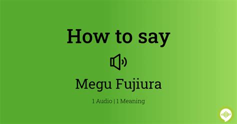 How To Pronounce Megu Fujiura In Japanese