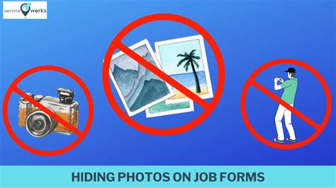 Hiding Photos On Job Forms Serviceworks Academy