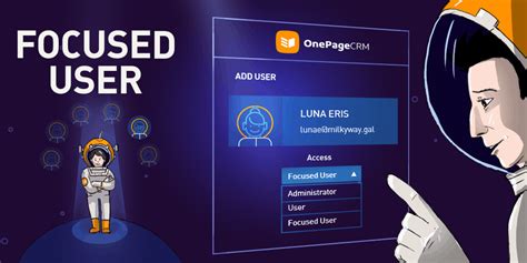 Manage Your Team Access Like A Pro With Focused User OnePageCRM