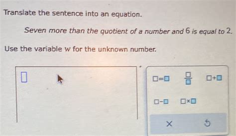 translate the sentence into an equation seven more than the quotient