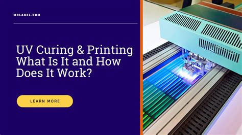 Uv Curing And Printing What Is It And How Does It Work Mandr Label