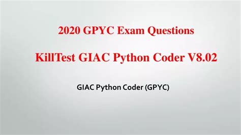 Ppt 2020 New Gpyc Giac Python Coder Exam Questions Killtest V802