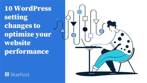 10 WordPress Setting Changes To Optimize Your Site S Performance