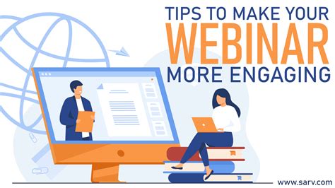Tips To Make Your Webinar More Engaging Sarv Blog