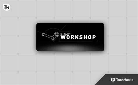 Fix Steam Workshop Mods Not Installing Or Stuck Downloading