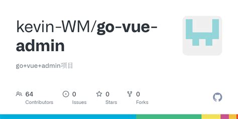 github kevin wm go vue admin go vue admin项目