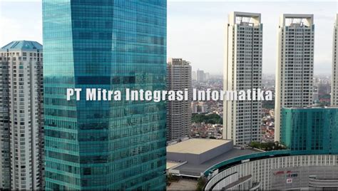 Mitra Integrasi Informatika Pt On Linkedin Pt Mitra Integrasi Informatika