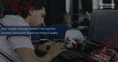 How To Build A DevOps Pipeline To Speed Product Delivery