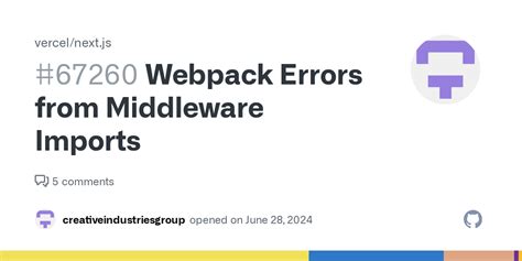 Webpack Errors From Middleware Imports · Issue 67260 · Vercelnextjs · Github