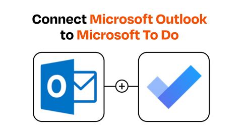 How To Connect Microsoft Outlook To Microsoft To Do Easy Integration