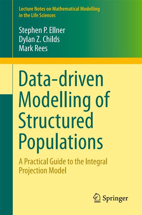 Data Driven Modelling Of Structured Populations A Practical Guide To