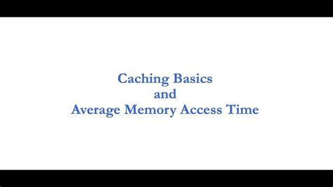 Caching Basics Average Memory Access Time Youtube
