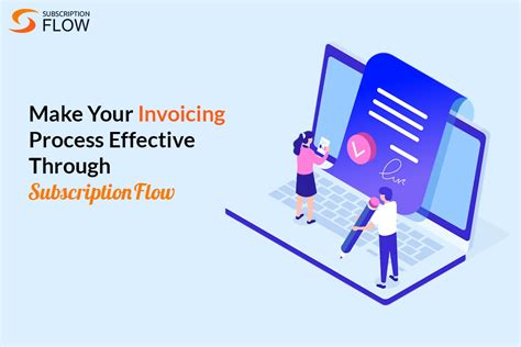 Make Your Invoicing Process Effective Through SubscriptionFlow