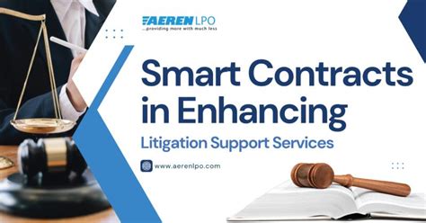 Discover How Smart Contracts Are Revolutionizing Litigation Support Services By Enhancing