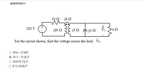 Solved Question 1for The Circuit Shown Find The Voltage