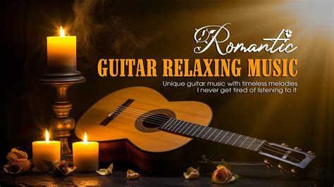 Relaxing Guitar Music Awakens Burning Love In Your Soul Youtube Music