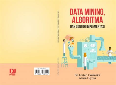 DATA MINING ALGORITMA DAN CONTOH IMPLEMENTASI Anugrah Utama Raharja