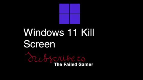 Windows 11 Kill Screen Fanmade Youtube
