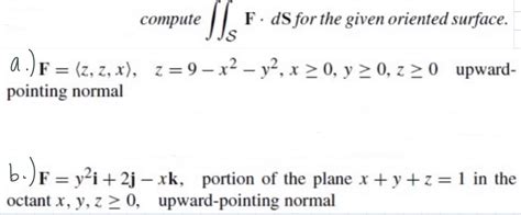 solved compute f ds for the given oriented surface is a