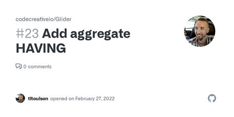 add aggregate having · issue 23 · codecreativeio glider · github