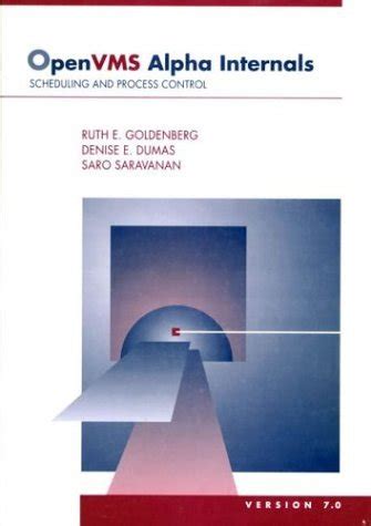 OpenVMS Alpha Internals Scheduling And Process Control By Ruth Goldenberg Goodreads