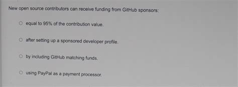Solved New Open Source Contributors Can Receive Funding From