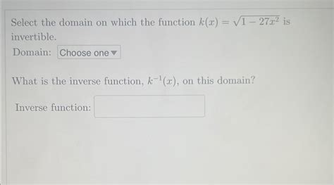 Solved Select The Domain On Which The Function K X 1 27x22