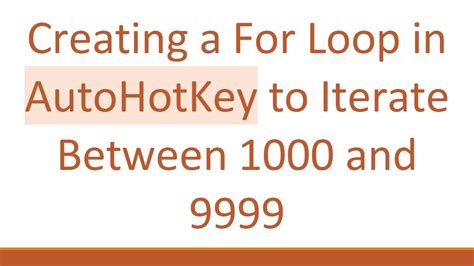 creating a for loop in autohotkey to iterate between 1000 and 9999