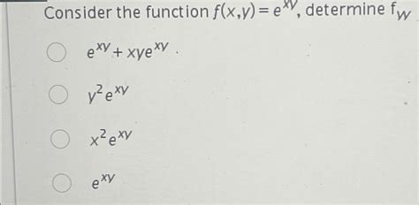 Solved Consider The Function F X Y Exy Determine Chegg Com