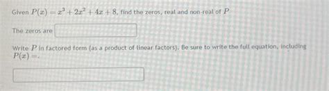 solved given p x x³ 2x² 4x 8 find the zeros real