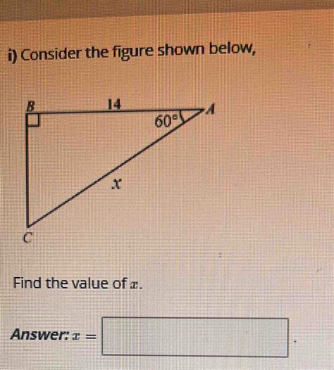 Solved I Consider The Figure Shown Below Find The Value Of Answer X Math