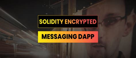 Solidity Encrypted Messaging Dapp