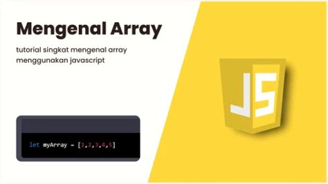 Belajar Javascript 22 Mengenal Array — Minarsih Tech
