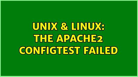 Unix And Linux The Apache2 Configtest Failed 3 Solutions Youtube